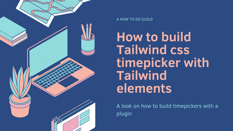 How to build Tailwind css timepicker with Tailwind elements